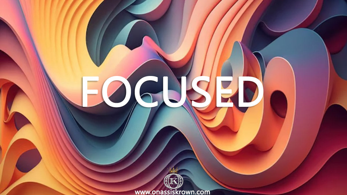 Focus: What Is the True Meaning? – Onassis Krown