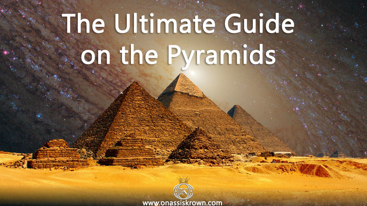 Pyramids: The Ultimate Guide – Onassis Krown