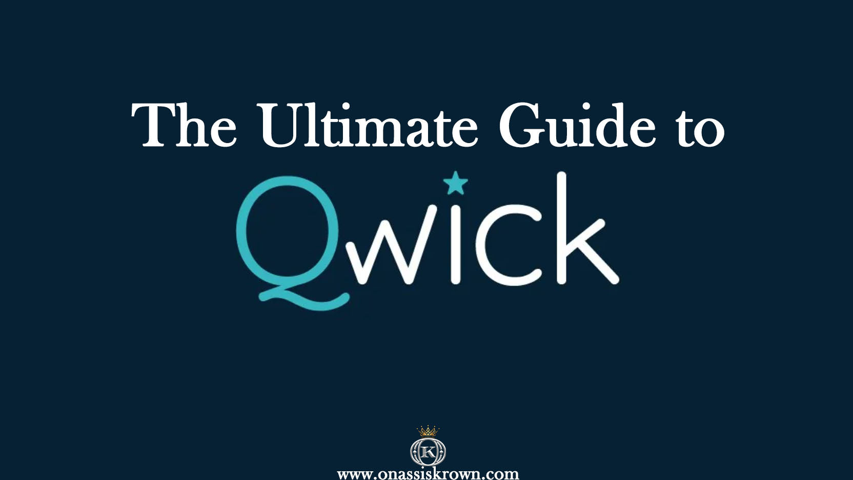 Qwick: The Ultimate Guide – Onassis Krown
