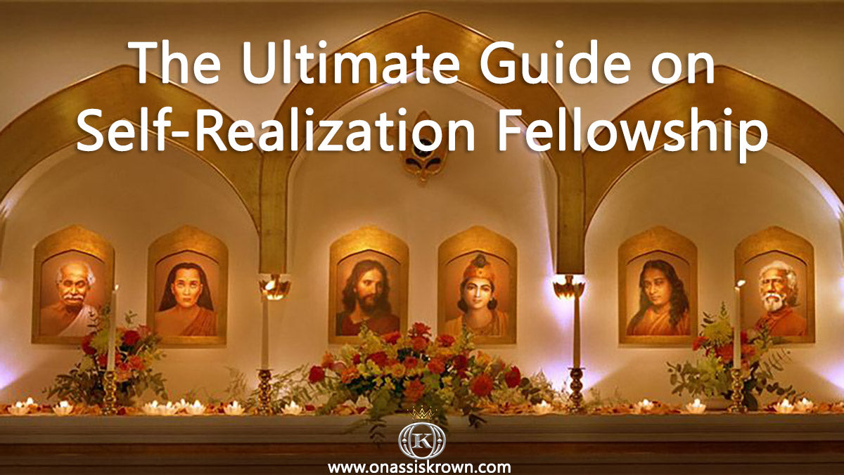 Self-Realization Fellowship: The Ultimate Guide – Onassis Krown