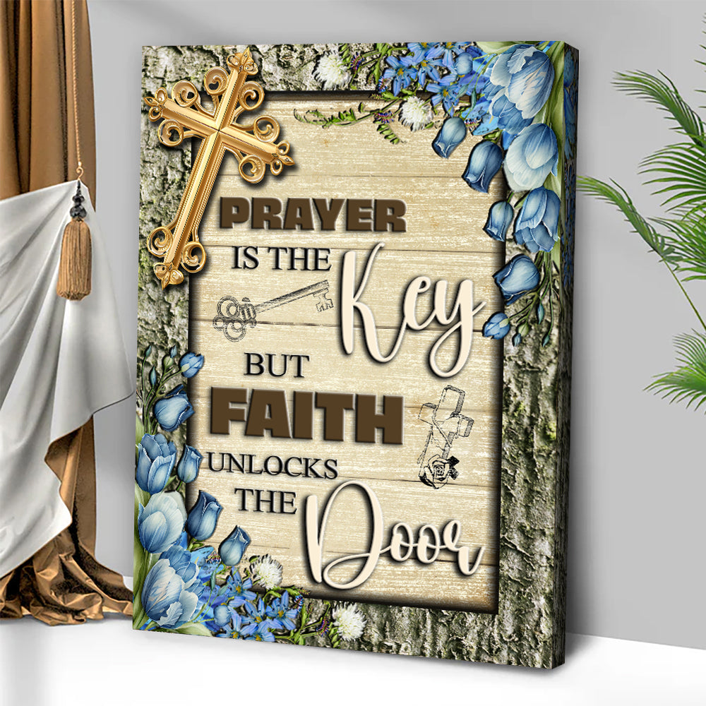 Prayer Is The Key But Faith Unlocks The Door Faith Sign IV – Onassis Krown